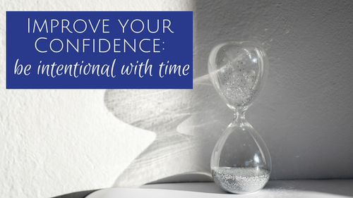 Improve your confidence: be intentional with time — Rowena Mabbott
