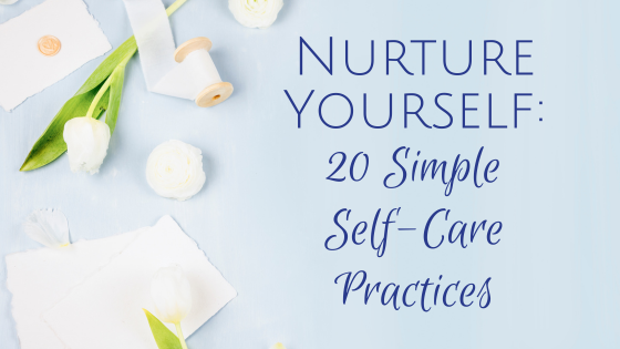 Nurture Yourself: 20 Simple Self-Care Practices — Rowena Mabbott