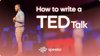 How to Write a TED Talk in 5 Easy Steps: Ultimate Guide (Outline and Examples) — Speeko - AI ...