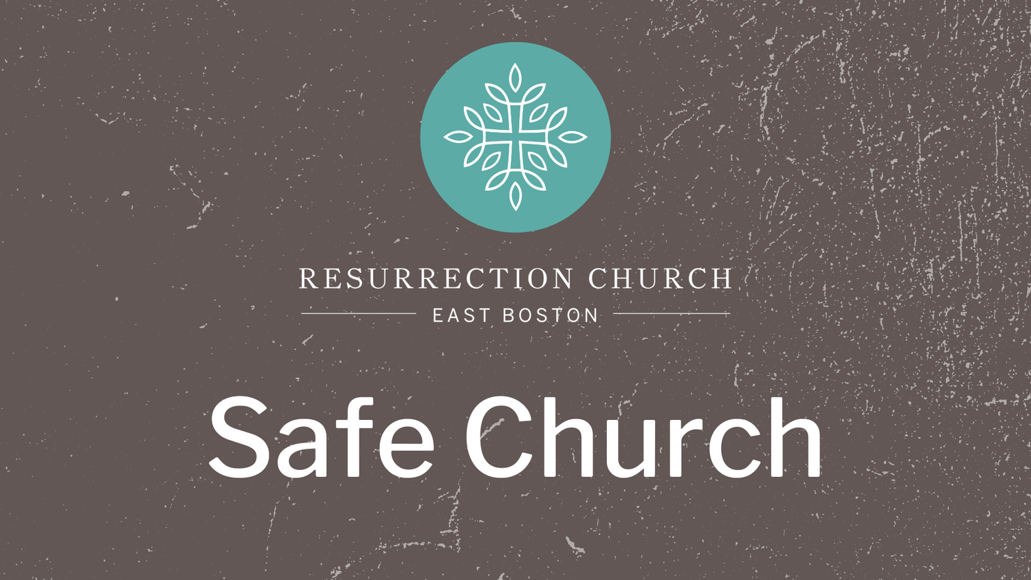 Safe Church — Resurrection Church | East Boston