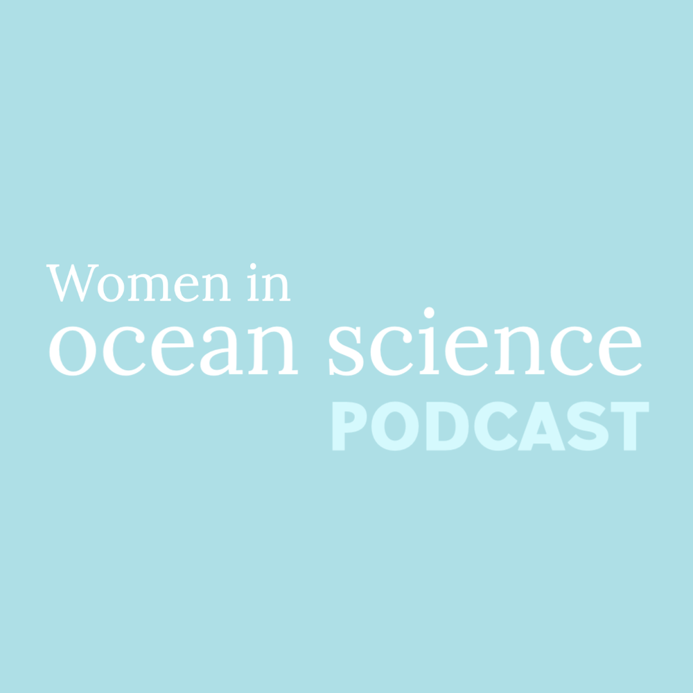 The Women in Ocean Science Podcast — WOMEN IN OCEAN SCIENCE