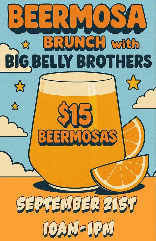 Beermosa Brunch with Big Belly Brothers — LAUNCH PAD BREWERY