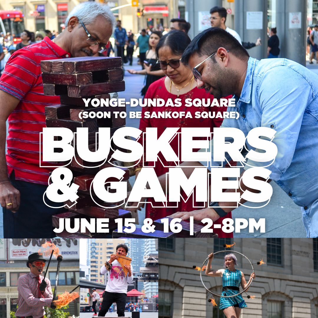BUSKERS & STREET ARTISTS — Sankofa Square (formerly Yonge-Dundas Square)