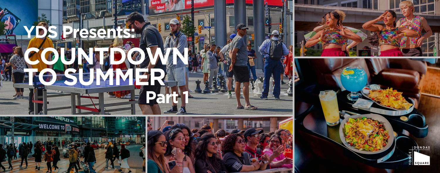 COUNTDOWN TO SUMMER: EMBRACE THE EXCITEMENT AT YONGE-DUNDAS SQUARE ...