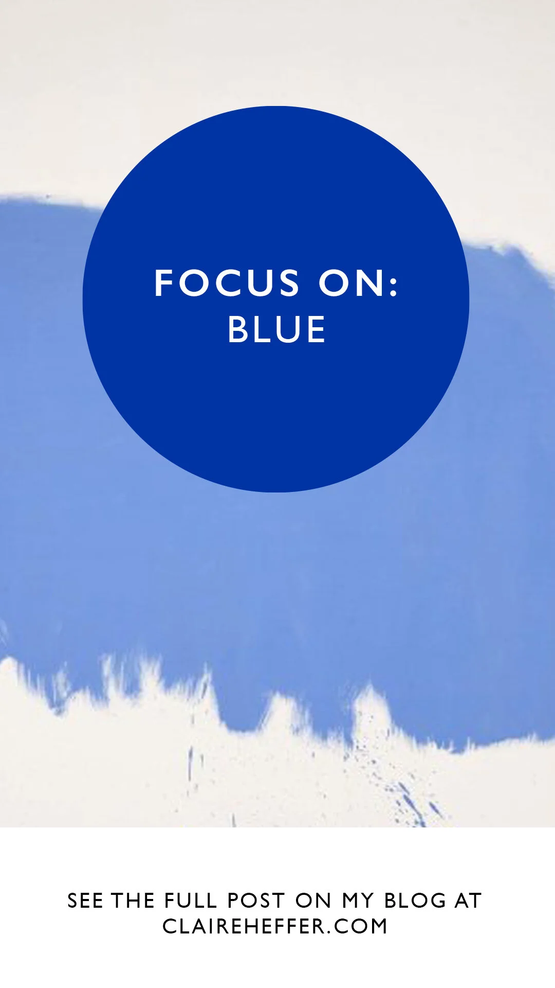 FOCUS ON: BLUE — CLAIRE HEFFER DESIGN