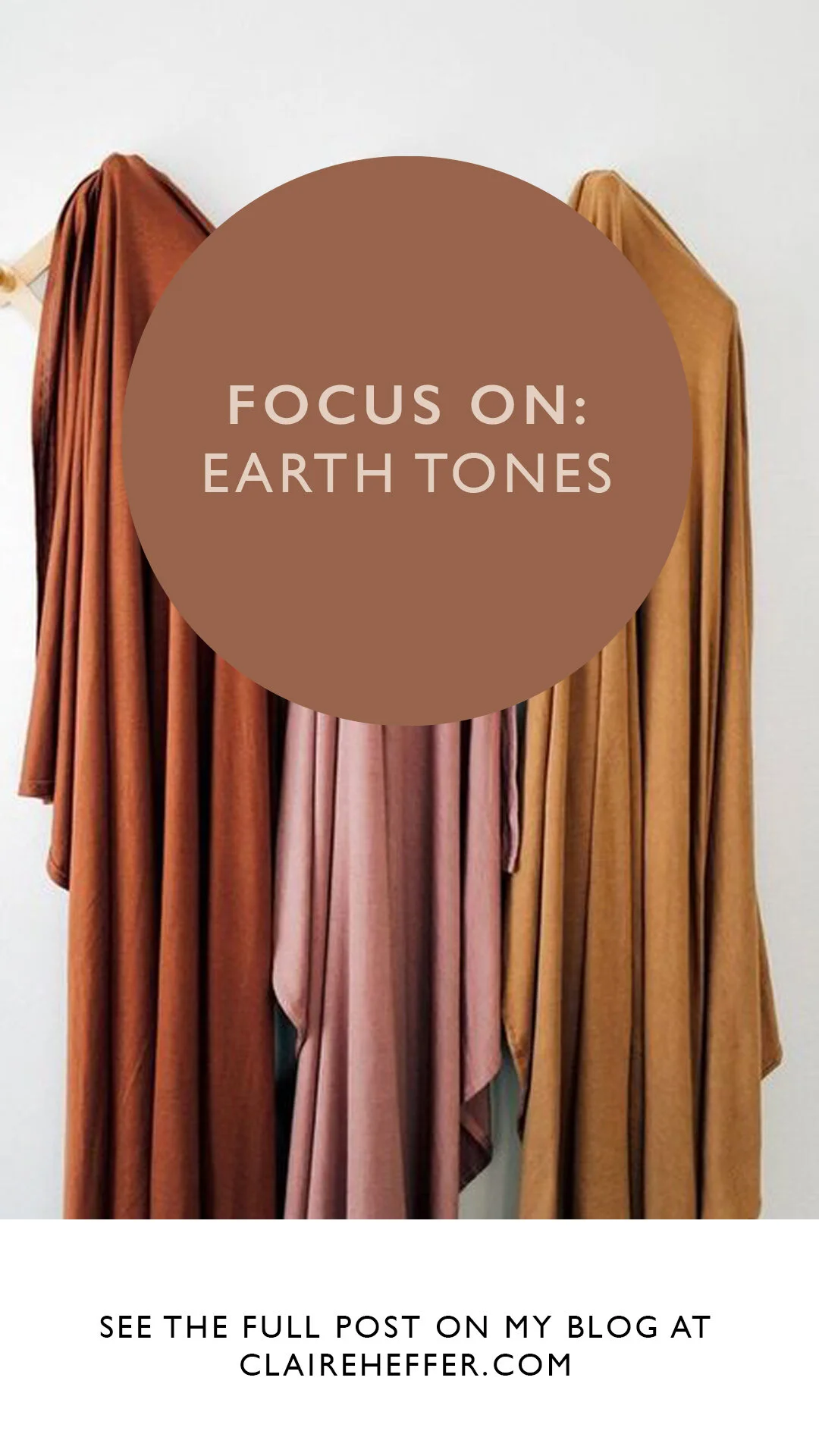 FOCUS ON: EARTH TONES — CLAIRE HEFFER DESIGN