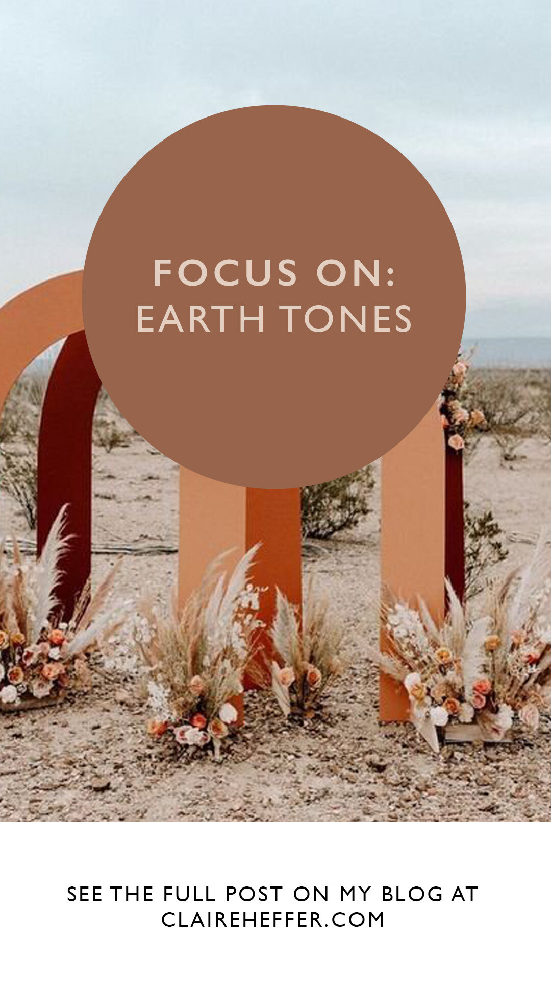 FOCUS ON: EARTH TONES — CLAIRE HEFFER DESIGN