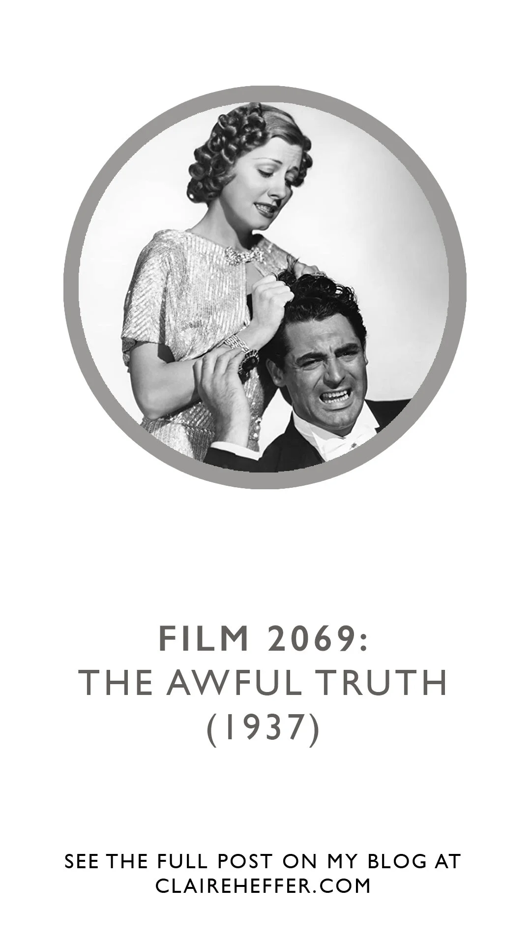 FILM 2069: THE AWFUL TRUTH (1937) — CLAIRE HEFFER DESIGN