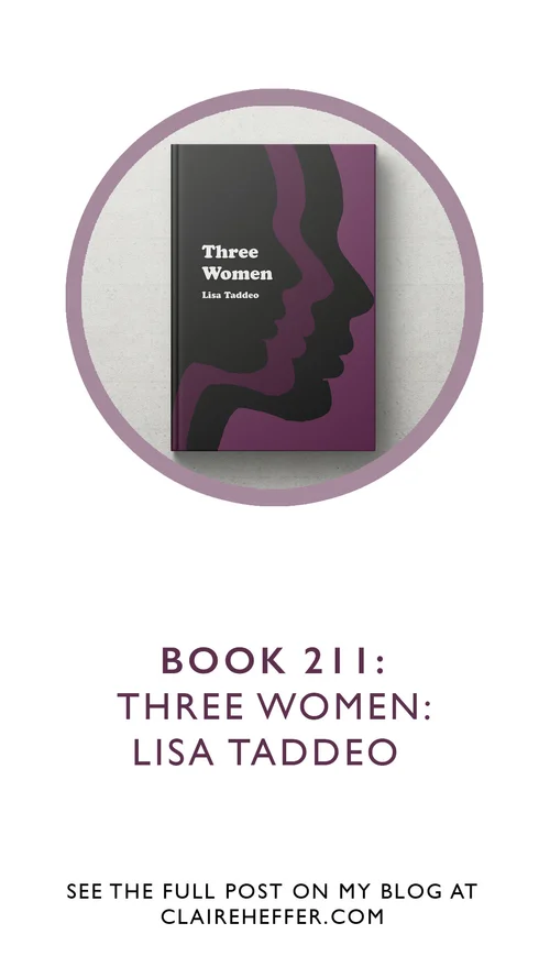 BOOK 211: THREE WOMEN: LISA TADDEO — CLAIRE HEFFER DESIGN