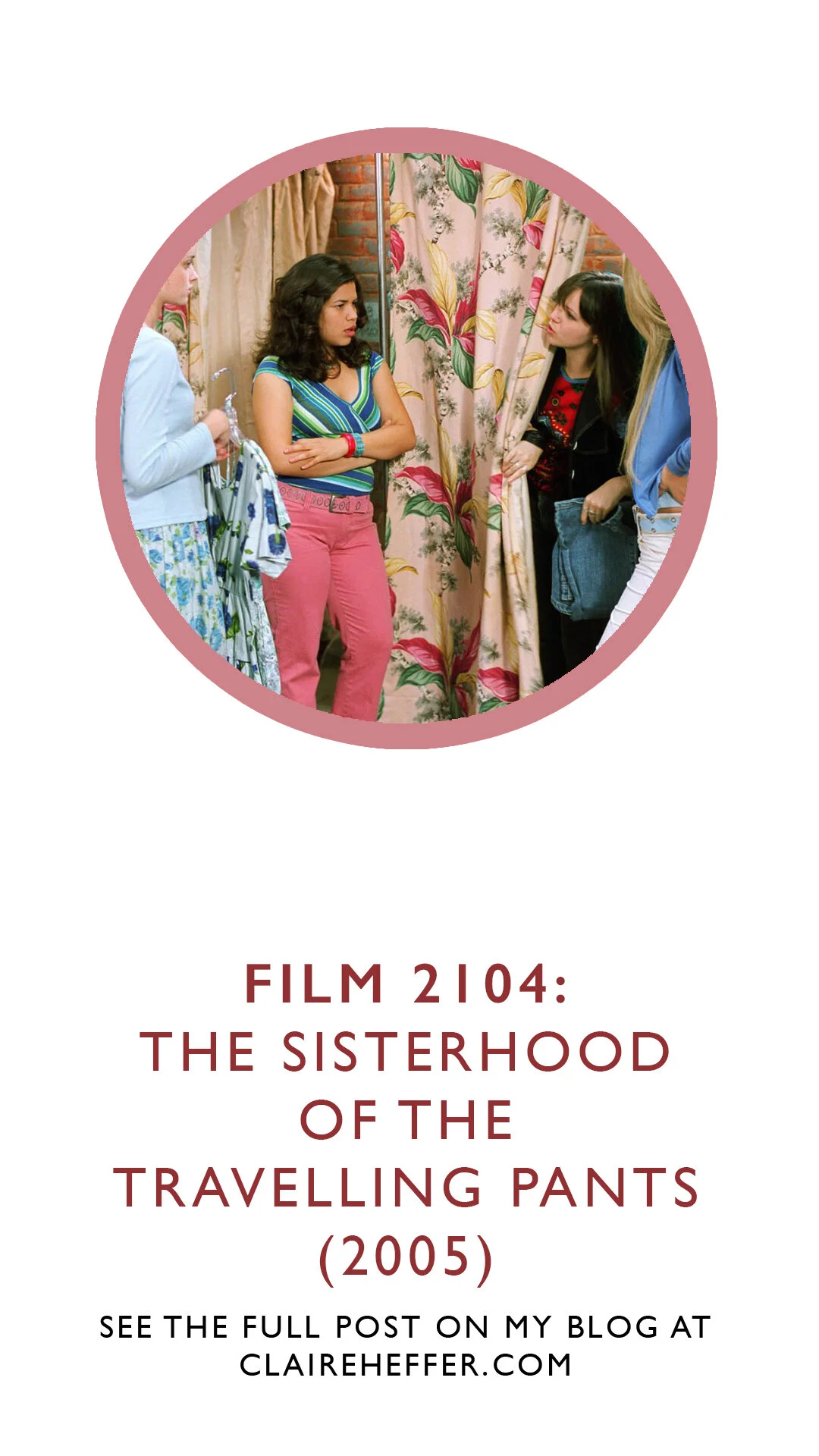 FILM 2104: THE SISTERHOOD OF THE TRAVELLING PANTS (2005) — CLAIRE ...