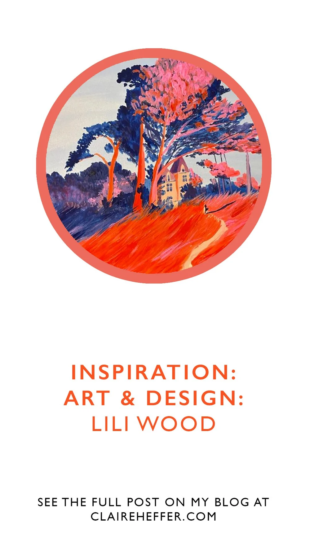 INSPIRATION: ART & DESIGN: LILI WOOD — CLAIRE HEFFER DESIGN