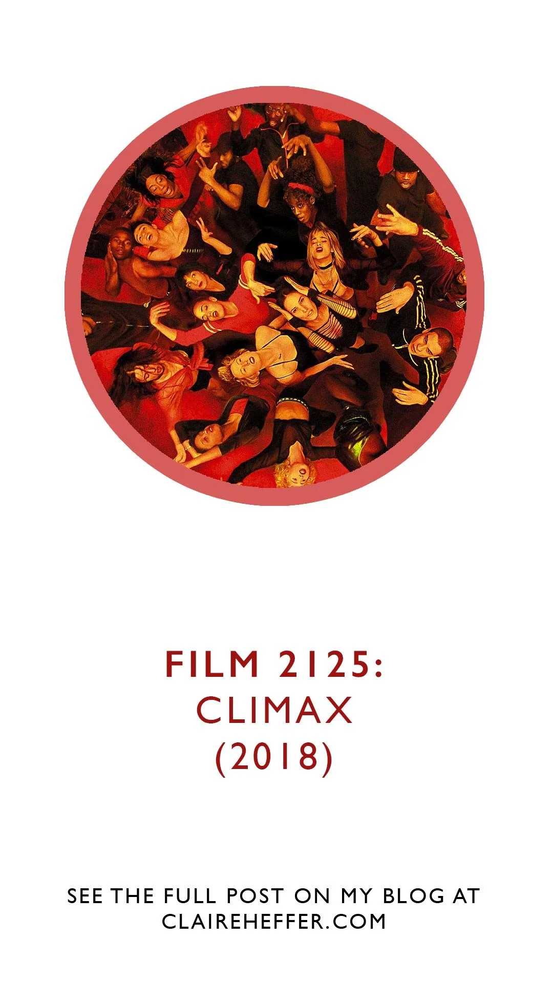 FILM 2125: CLIMAX (2018) — CLAIRE HEFFER DESIGN