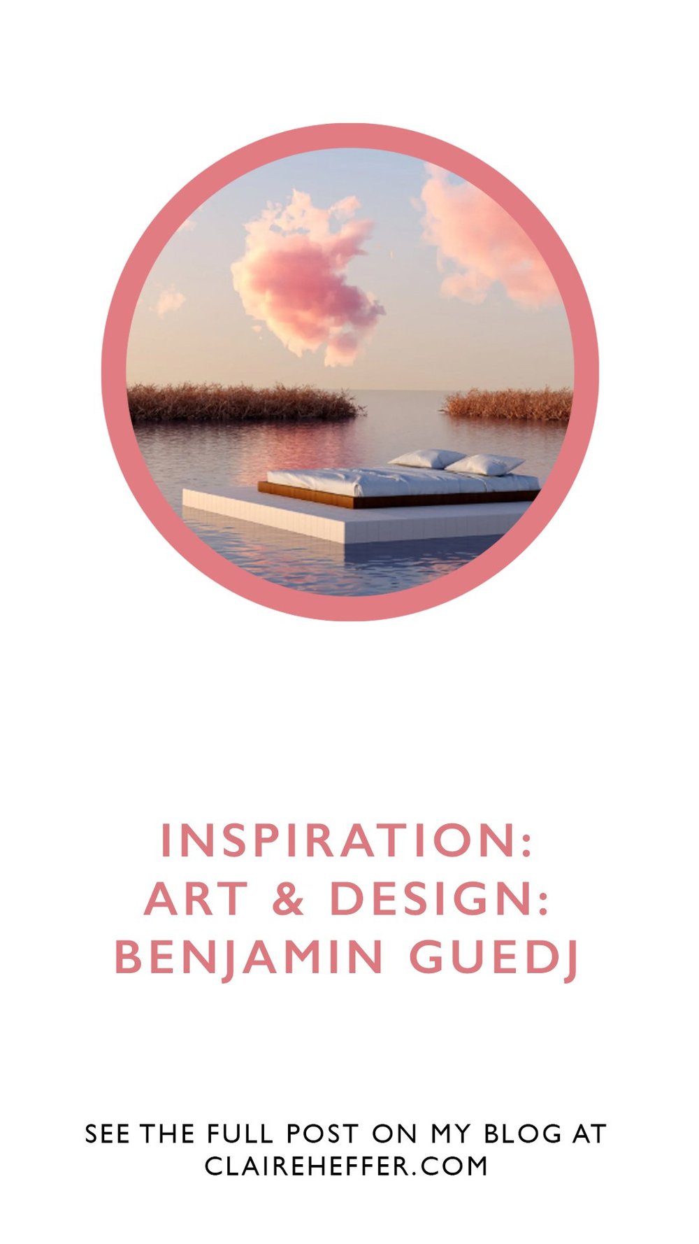 INSPIRATION: ART & DESIGN: BENJAMIN GUEDJ — CLAIRE HEFFER DESIGN