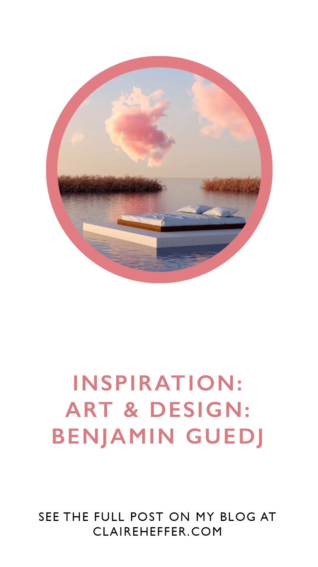 INSPIRATION: ART & DESIGN: BENJAMIN GUEDJ — CLAIRE HEFFER DESIGN