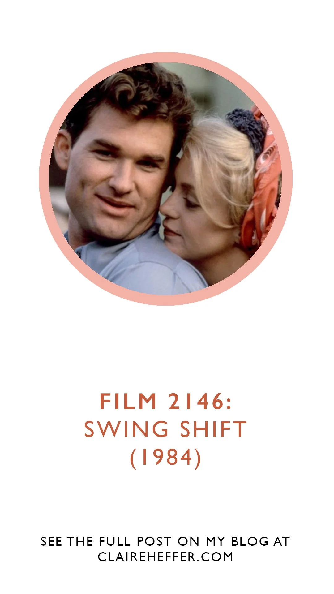 FILM 2146: SWING SHIFT (1984) — CLAIRE HEFFER DESIGN