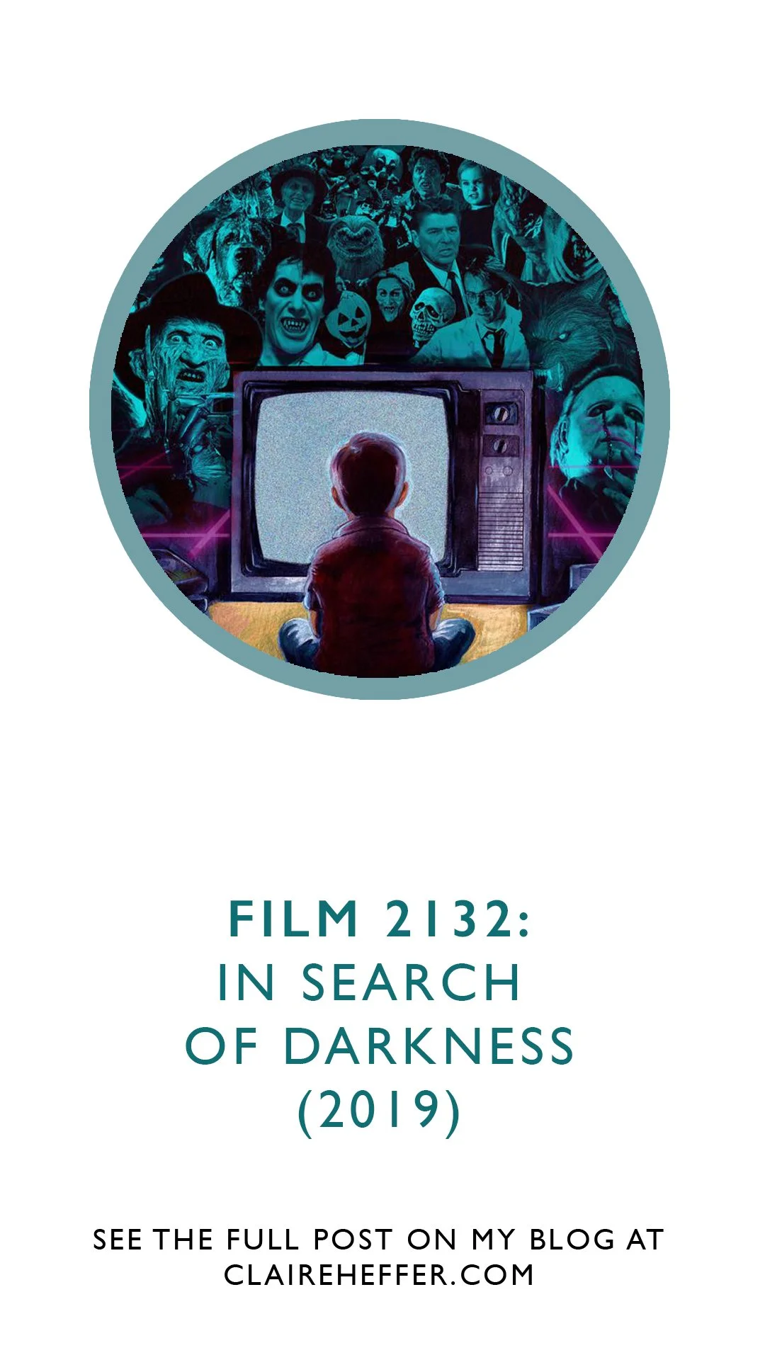 FILM 2132: IN SEARCH OF DARKNESS (2019) — CLAIRE HEFFER DESIGN