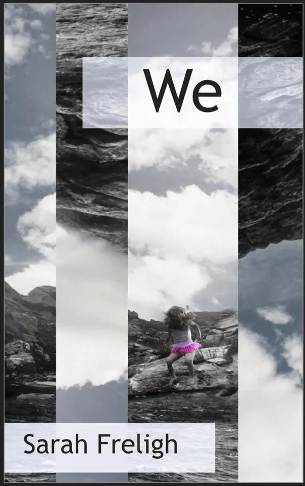 We by Sarah Freligh, Reviewed by Kristiane Weeks-Rogers — Harbor Review