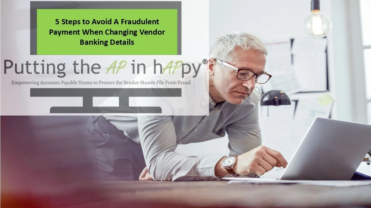 5 Steps to Avoid A Fraudulent Payment When Changing Vendor Banking Details
