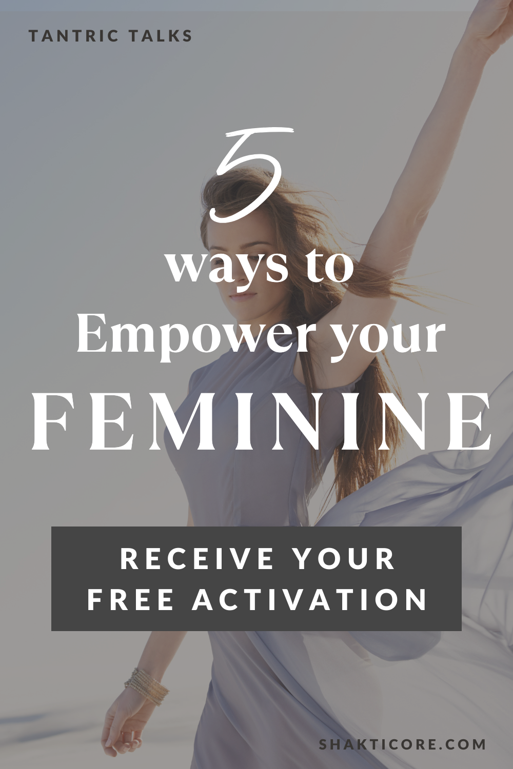 5 Ways to Strengthen Your Feminine Essence — Shakti Core