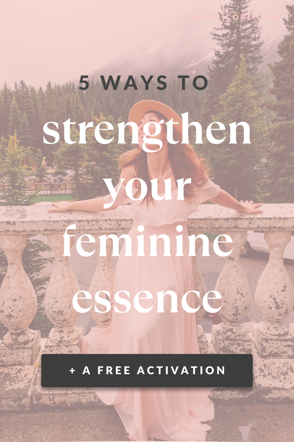 5 Ways to Strengthen Your Feminine Essence — Shakti Core