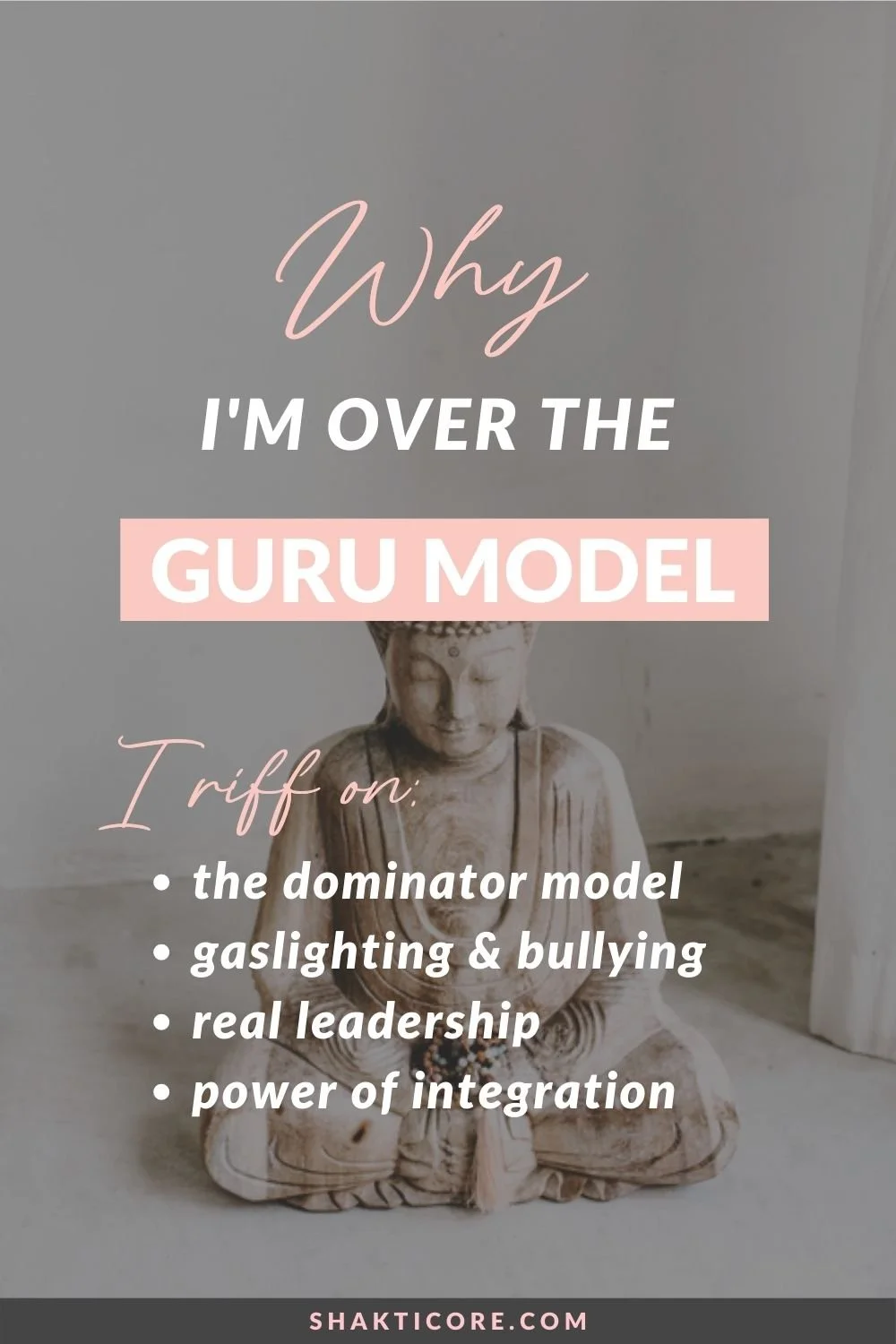 The Guru Model/ Why I'm Over It! — Shakti Core
