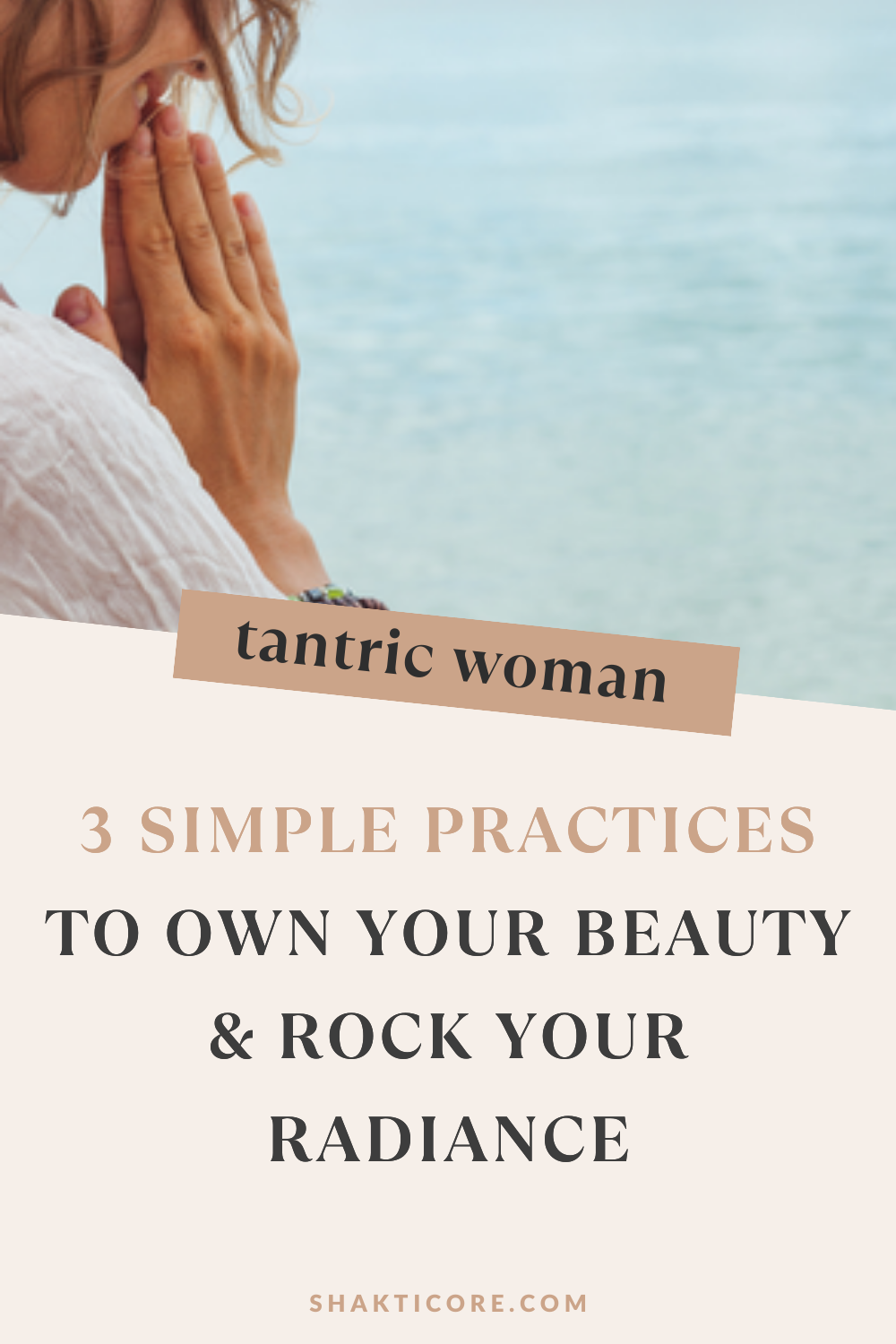 3 Simple Practices to Own Your True Beauty & Rock Your Natural Radiance ...