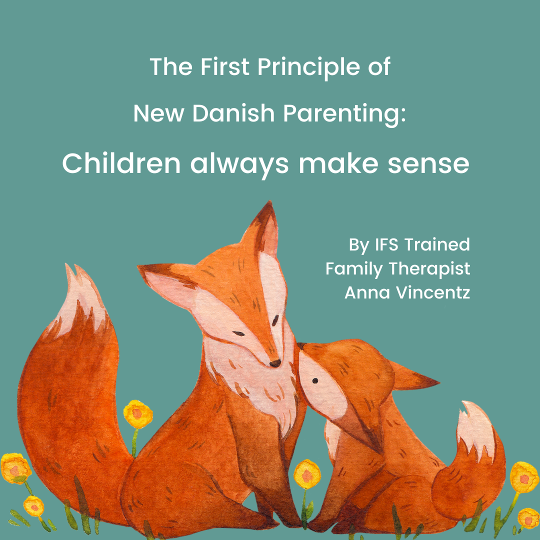 The First Principle of New Danish Parenting: Children always make sense ...