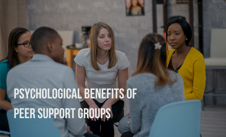 The Science of Connection: Psychological Benefits of Peer Support Groups