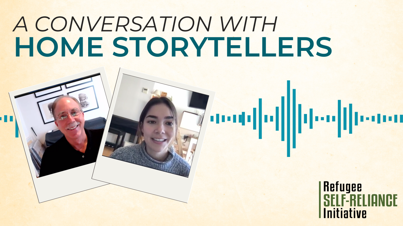HOME Storytellers Interview — Refugee Self-Reliance Initiative