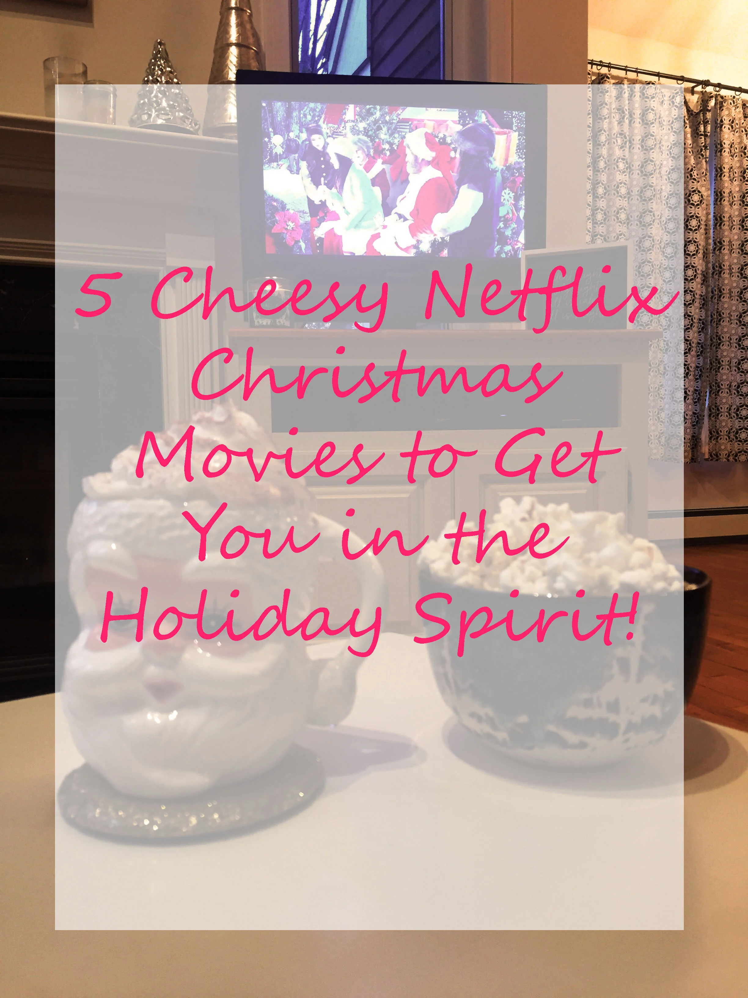 Cheesy Christmas Netflix Picks to Get You in the Holiday Spirit ...