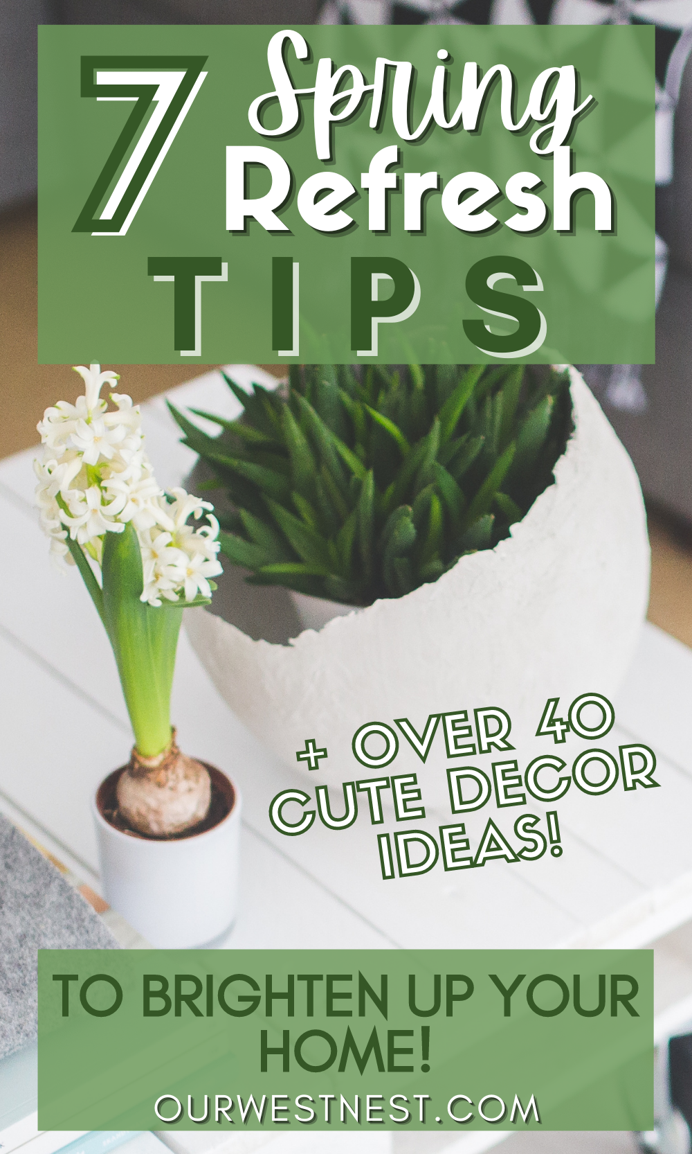 Spring Refresh Tips - Simple Inexpensive Essentials for a Home — Our ...