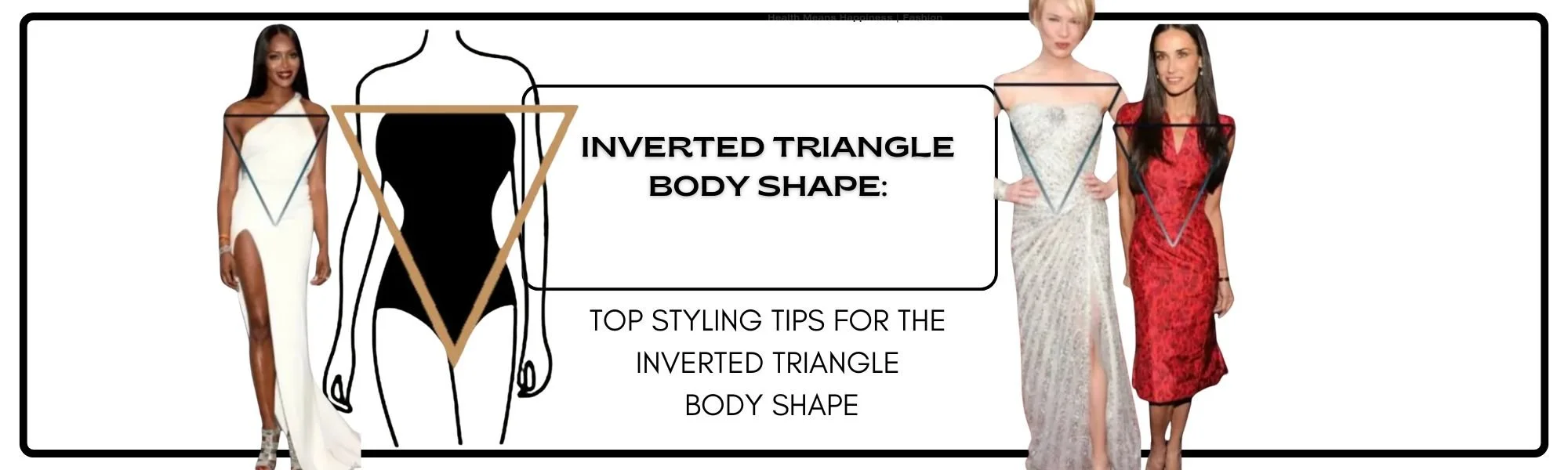 TOP STYLING TIPS FOR THE INVERTED TRIANGLE BODY SHAPE. | Add posts here >>>