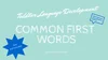 Common First Words: Toddler Speech Therapy — My Toddler Talks