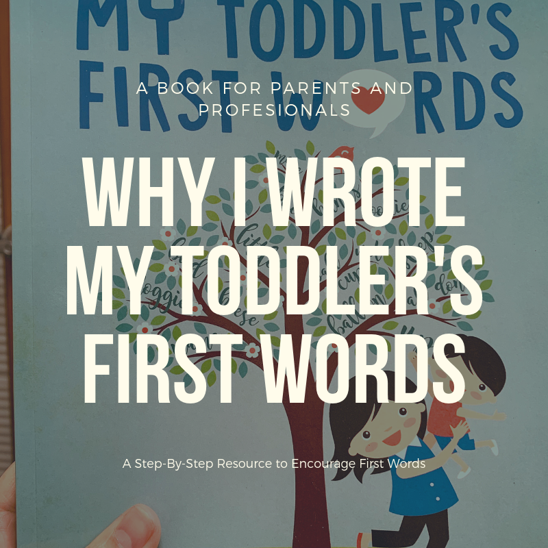 Why I Wrote My Toddler's First Words — My Toddler Talks