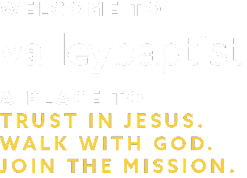 Valley Baptist Church Bakersfield Church Online