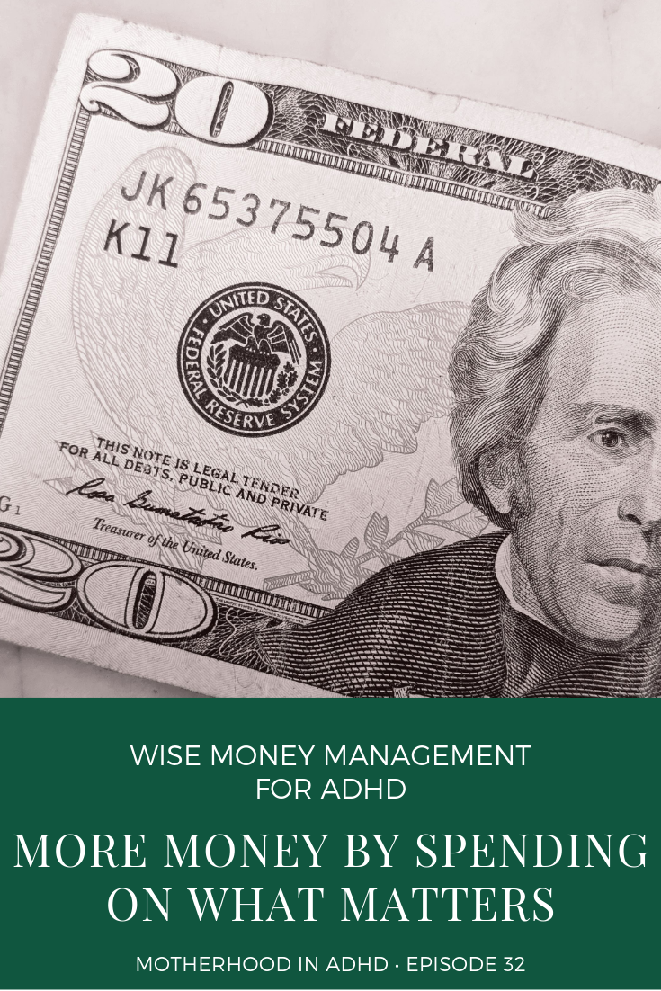 More Money by Spending on What Matters: Wise Money Management for ADHD ...