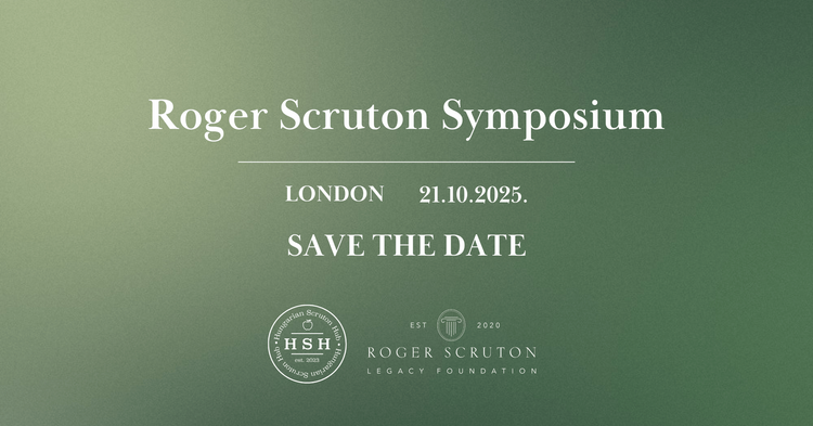Roger Scruton Symposium — Roger Scruton Legacy Foundation