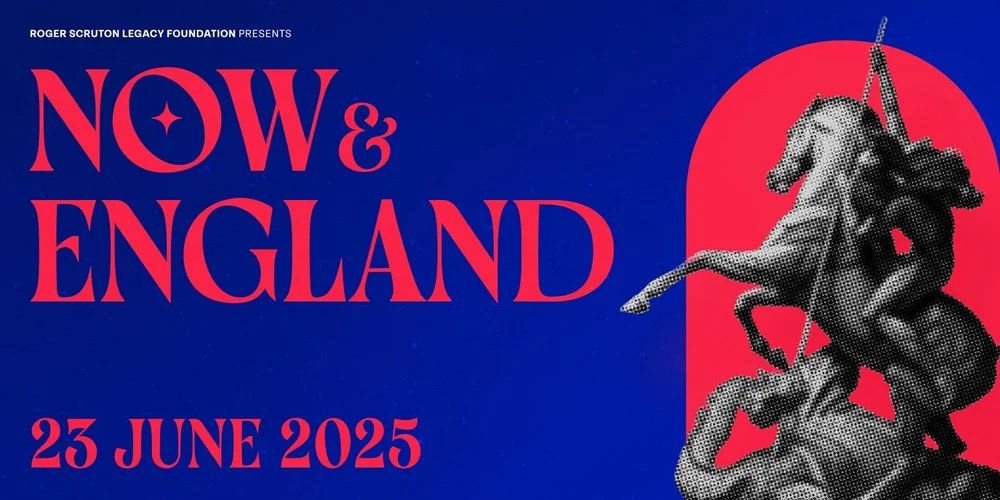 Now & England — Roger Scruton Legacy Foundation