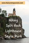 Hiking at Split Rock Lighthouse State Park — Nature Impacts Us