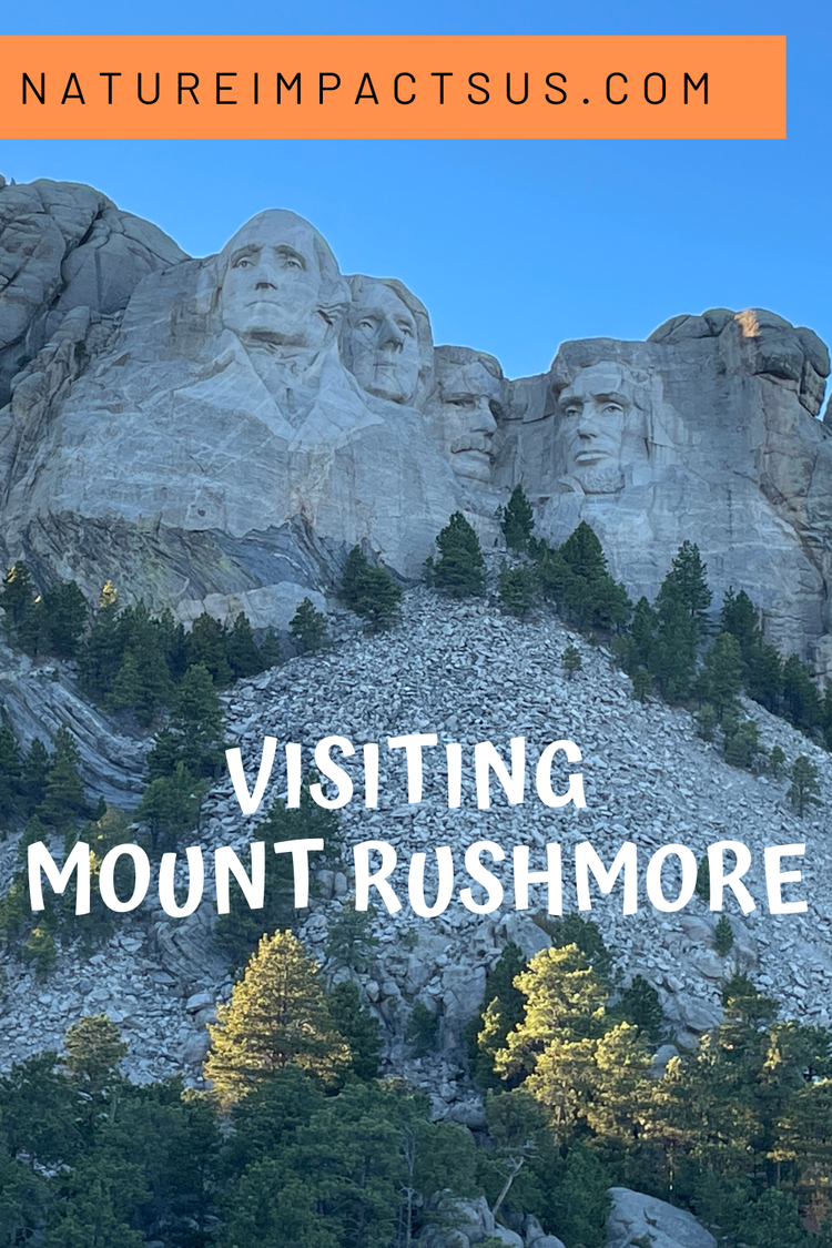 Visiting Mount Rushmore National Memorial — Nature Impacts Us