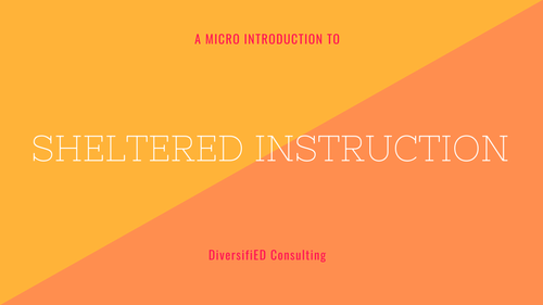 What Is Sheltered Instruction? — DiversifiED Consulting