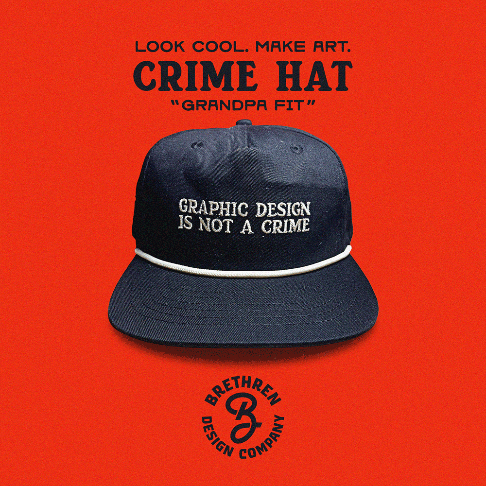 Graphic Design Is Not A Crime Hat — BRETHREN DESIGN CO