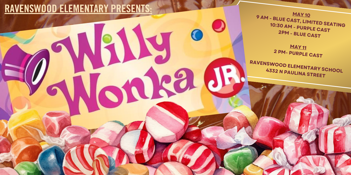 Willy Wonka Jr. (Spring Musical Performance) — Ravenswood Elementary School