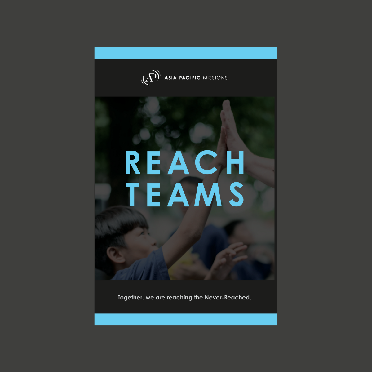Never Reached — Asia Pacific Missions