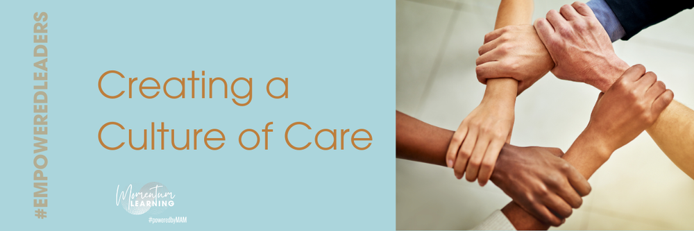 Creating a Culture of Care — Momentum Learning