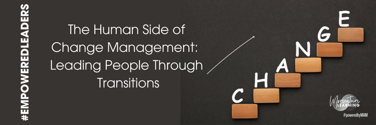 The Human Side of Change Management: Leading People Through Transitions ...