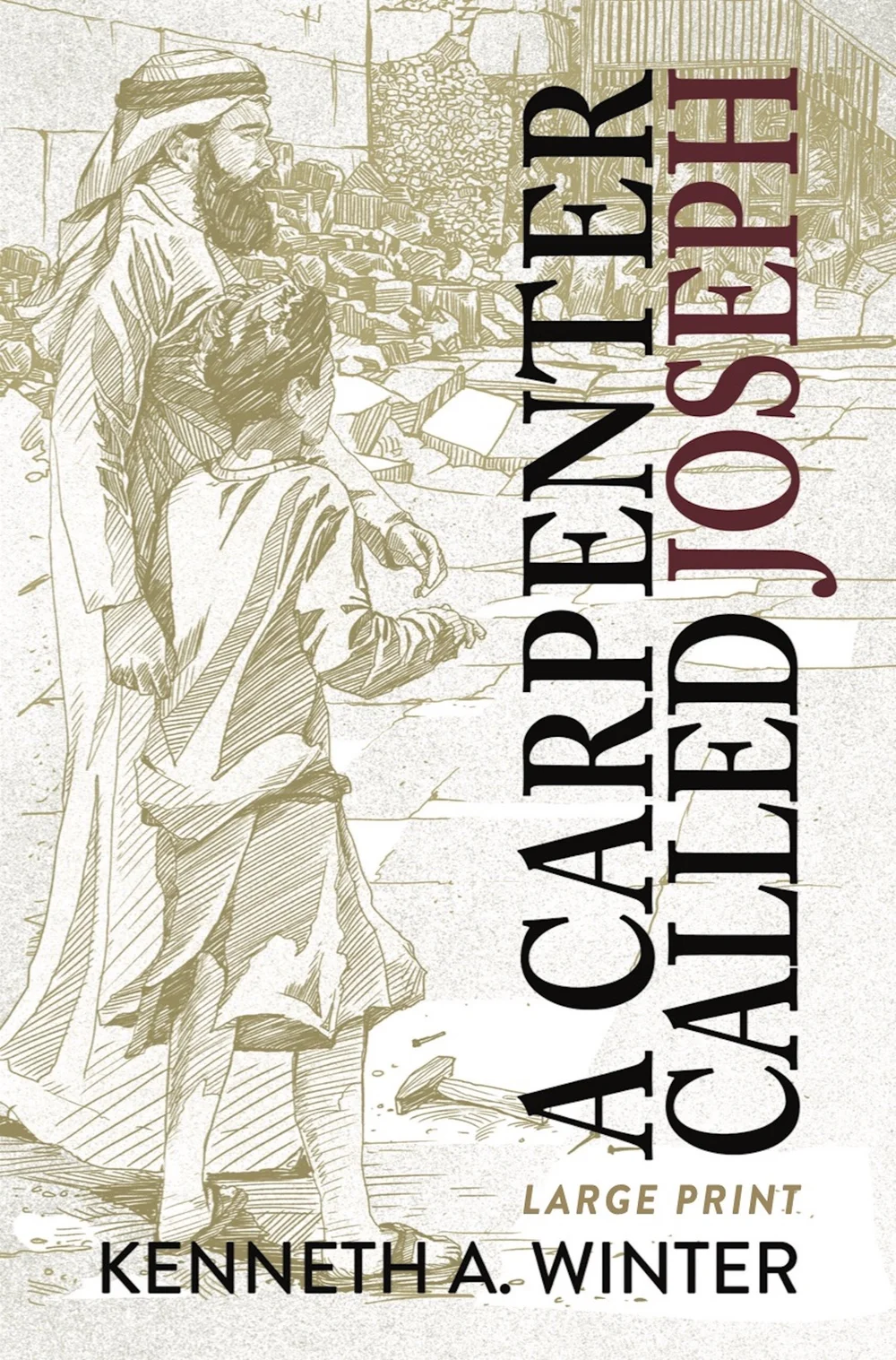A Carpenter Called Joseph — Ken Winter