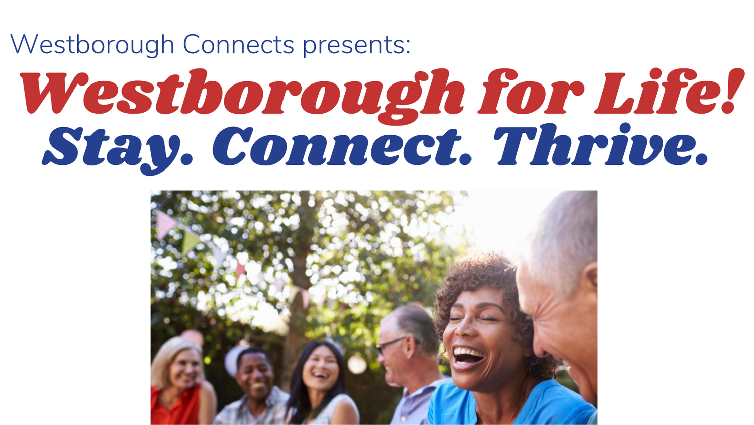Westborough for Life! Stay. Connect. Thrive. — Westborough Connects