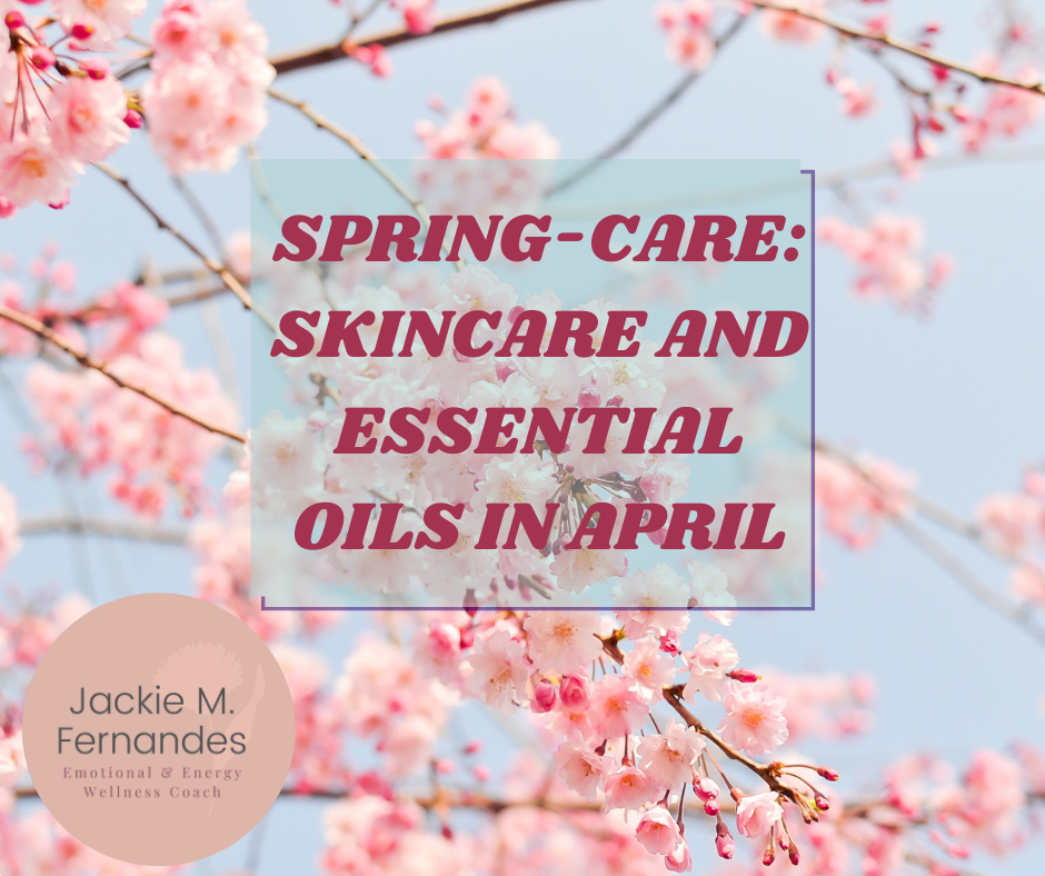 Spring-Care: 5 Tips for Skincare in April — Jackie Fernandes