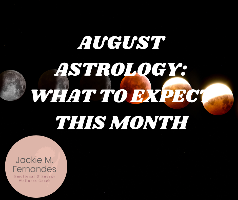 August Astrology: What To Expect This Month — Jackie Fernandes